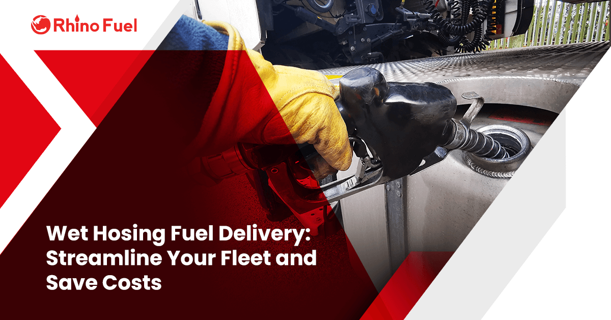 Wet Hosing Fuel Delivery: Streamline Your Fleet Save Costs